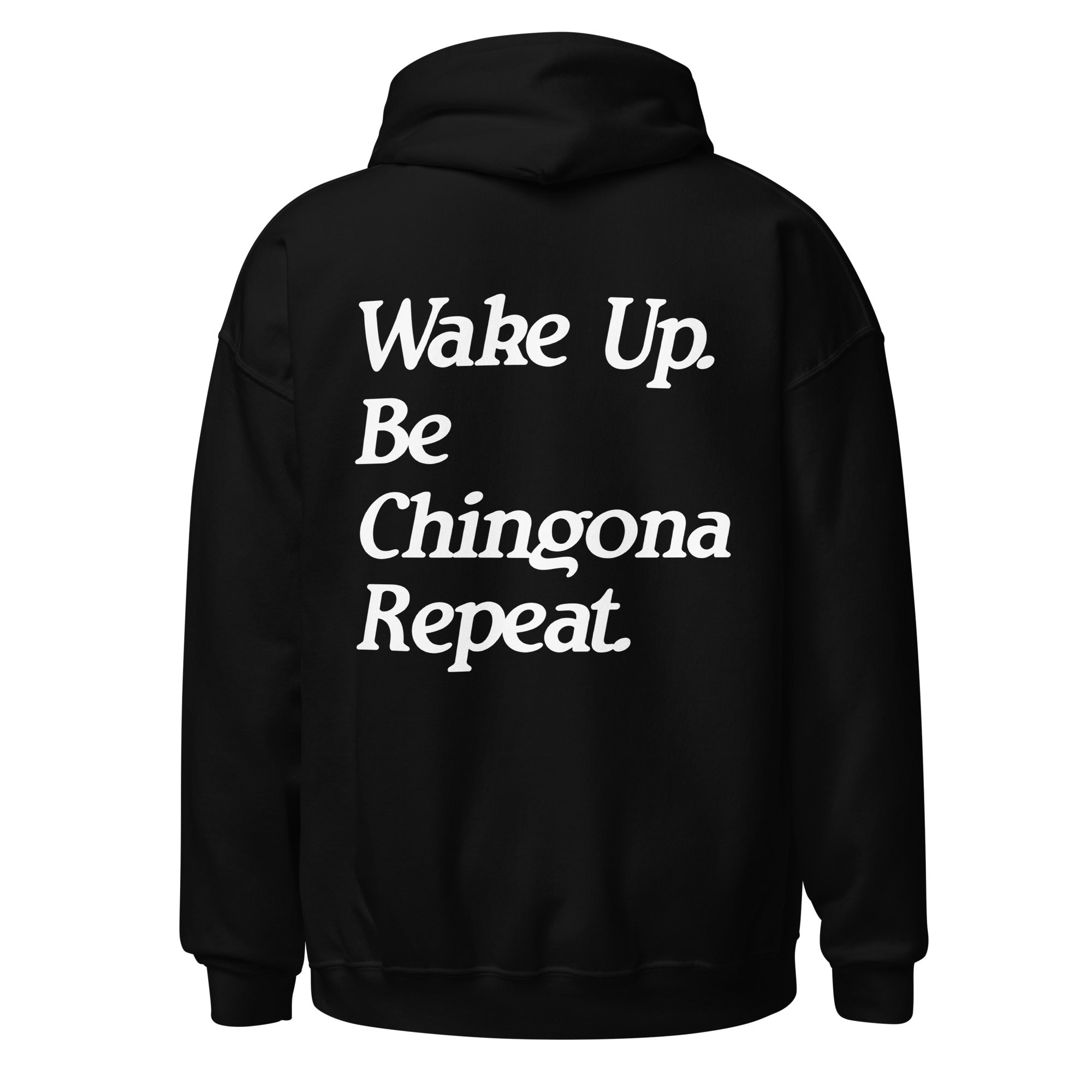 WAKE UP BE CHINGONA REPEAT Hoodie – House Of Chingasos